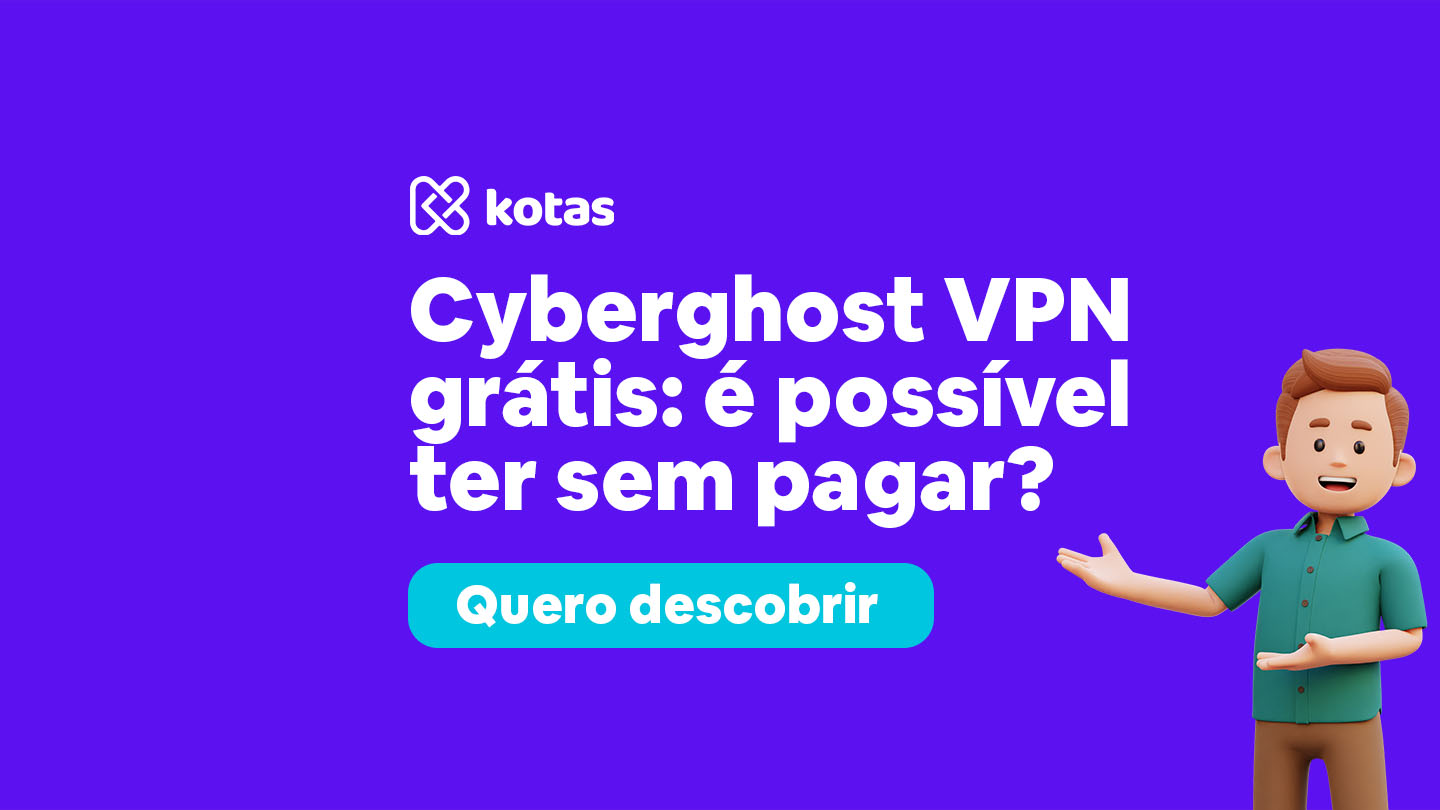 Cyberghost VPN grátis: como ter a conta gratuita?