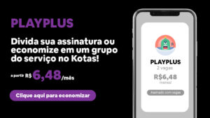 PlayPlus: como pagar menos no preço da assinatura?